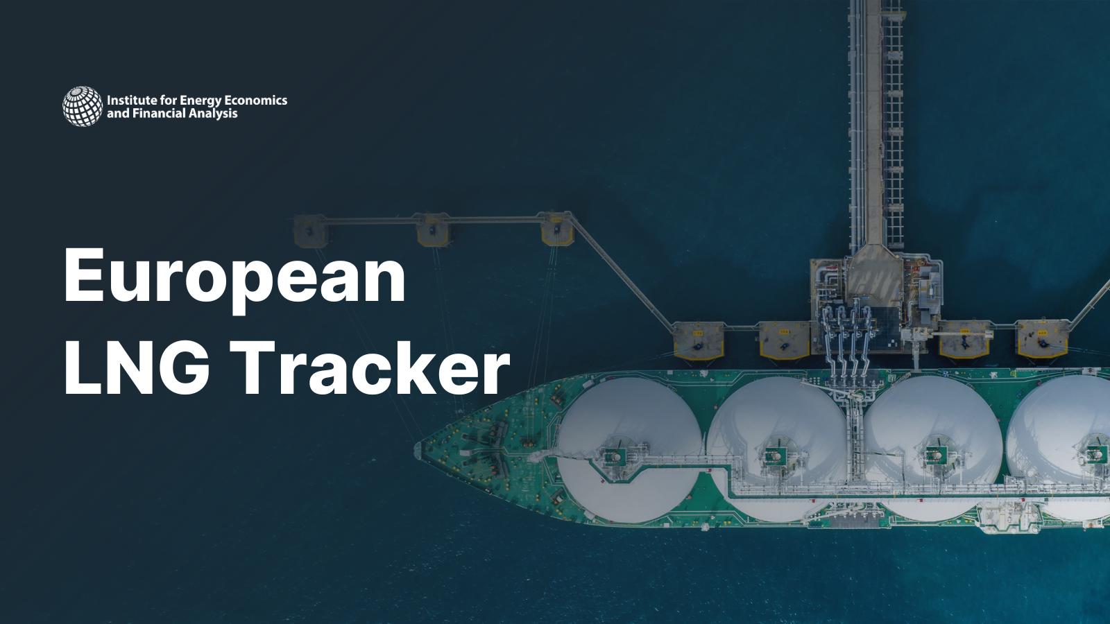European LNG Tracker | IEEFA